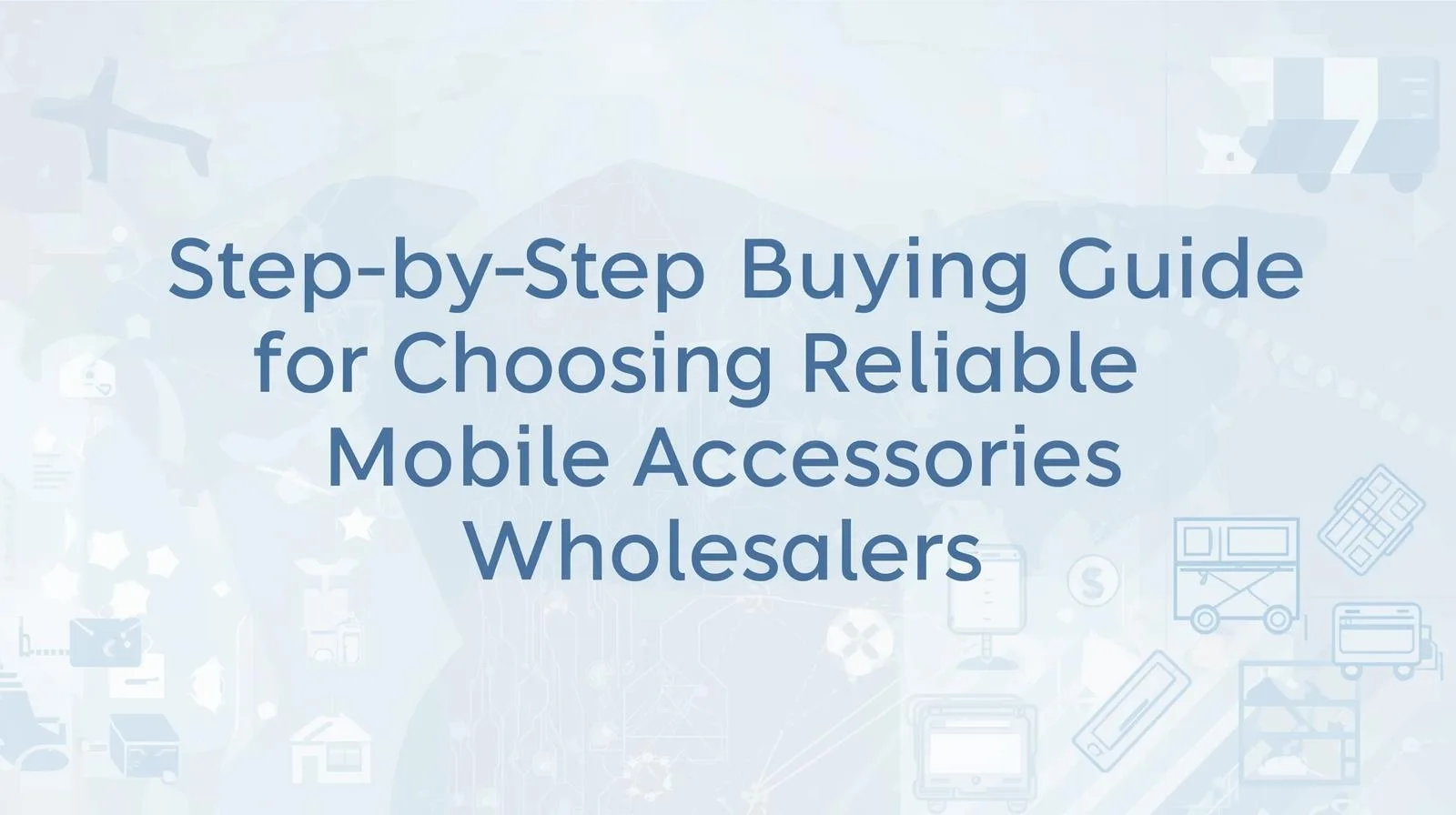 Top 7 Best Mobile Accessories Wholesalers in China - Pulse